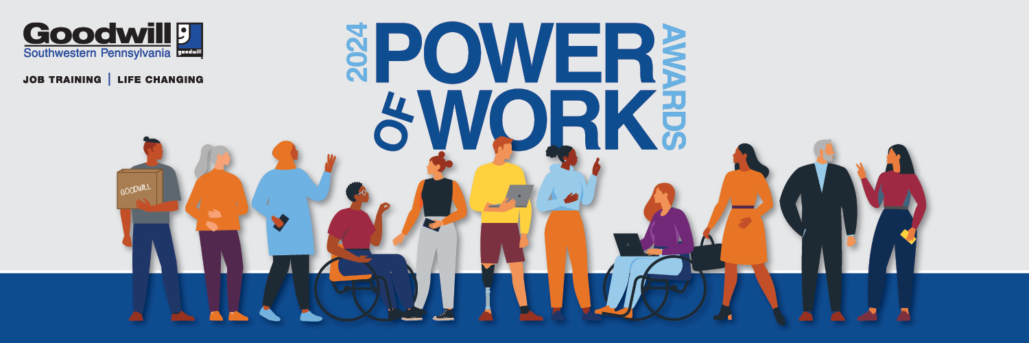 Power of Work Awards - Goodwill of Southwestern Pennsylvania