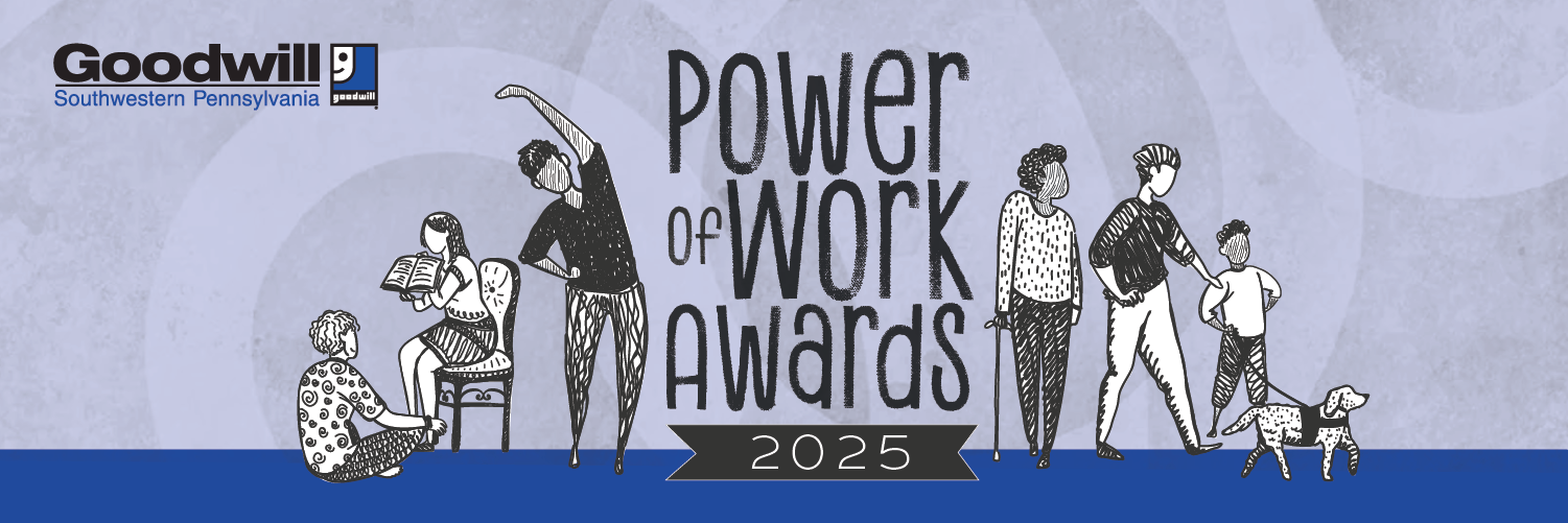 Power of Work Awards - Goodwill of Southwestern Pennsylvania